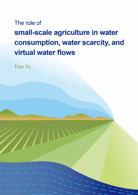 PhD Defence Han Su | The role of small-scale agriculture in water ...