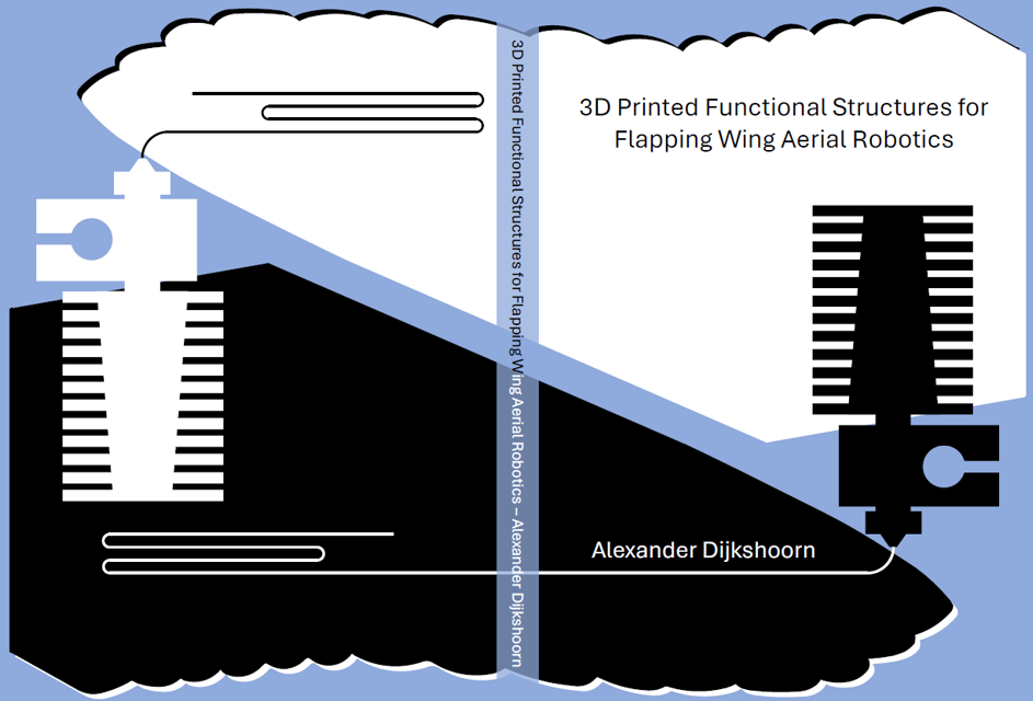 PhD Defence Alexander Dijkshoorn | 3D Printed Functional Structures for Flapping Wing Aerial ...