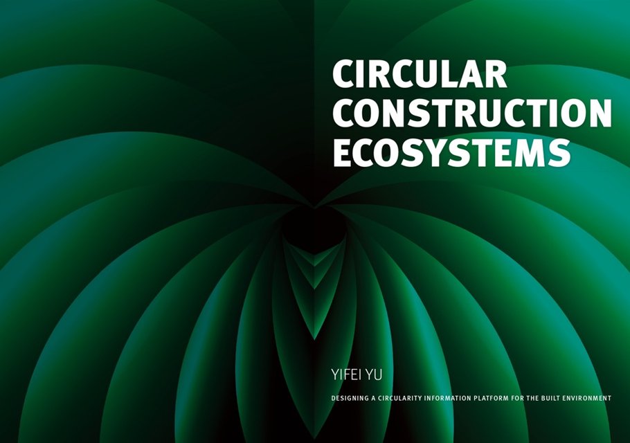 PhD Defence Yifei Yu | Circular construction ecosystems: Designing a Circularity Information ...