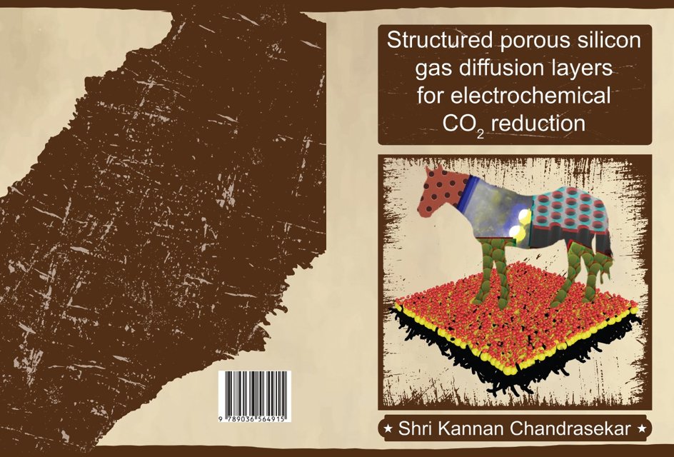 PhD Defence Shri Kannan Chandrasekar | Structured porous silicon gas diffusion layers for ...