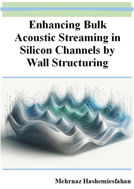 PhD Defence Mehrnaz Hashemiesfahan | Enhancing Bulk Acoustic Streaming ...